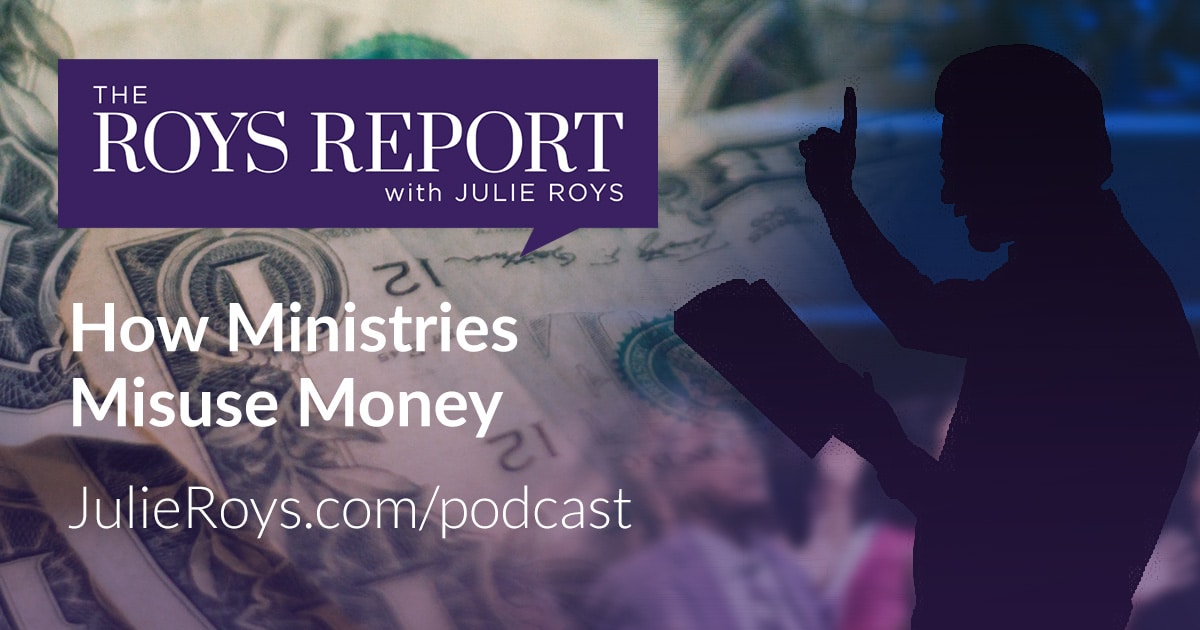 How Ministries Misuse Money | The Roys Report