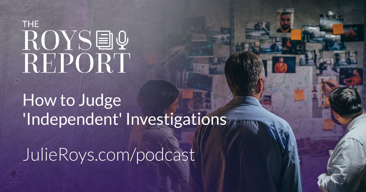 How to Judge 'Independent' Investigations | The Roys Report