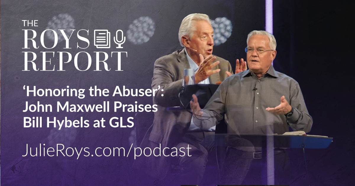 ‘Honoring the Abuser’: John Maxwell Praises Bill Hybels at GLS